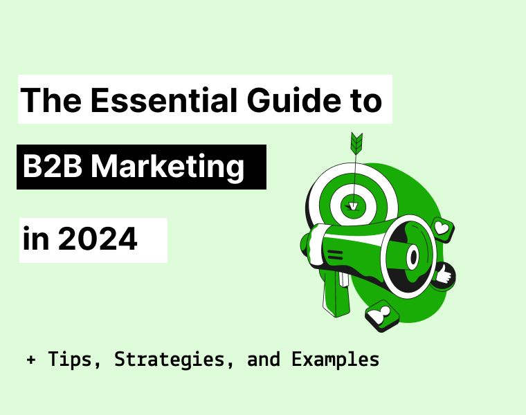 The Essential Guide for B2B Marketing in 2025 (Winning Strategies and Examples)